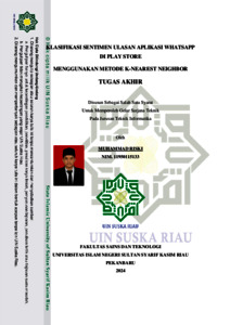 KLASIFIKASI SENTIMEN ULASAN APLIKASI WHATSAPP DI PLAY STORE MENGGUNAKAN METODE K-NEAREST ...